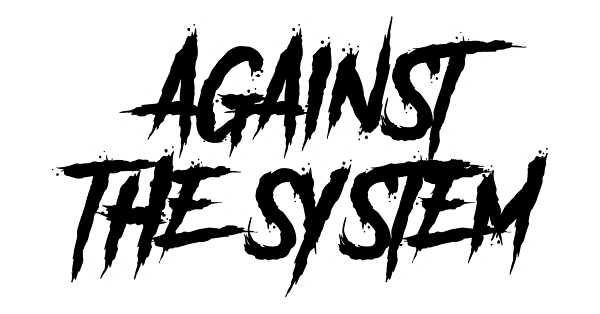 Against The System